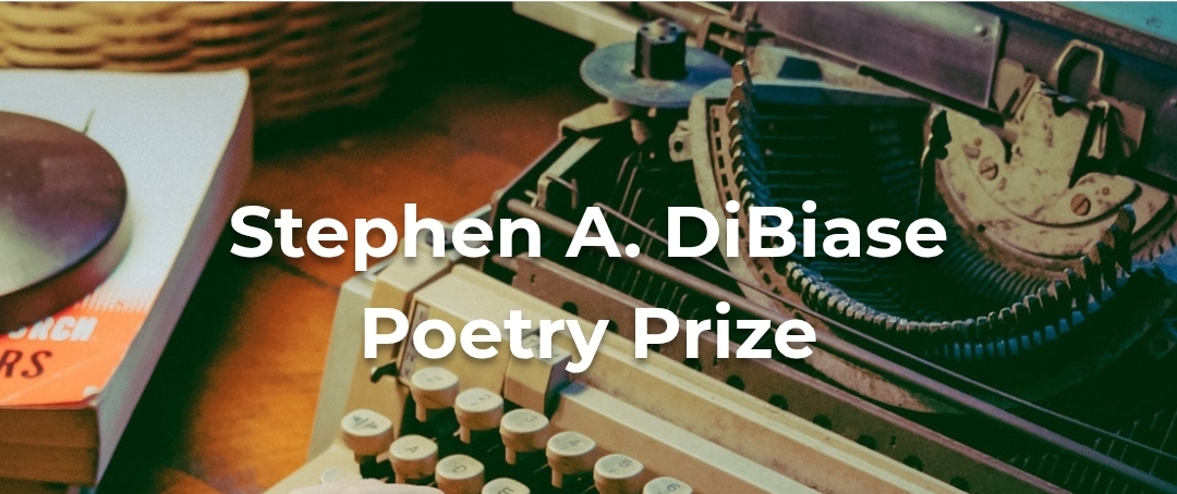 The Stephen A DiBiase Poetry Prize (Up to $725) - Creative Writing News